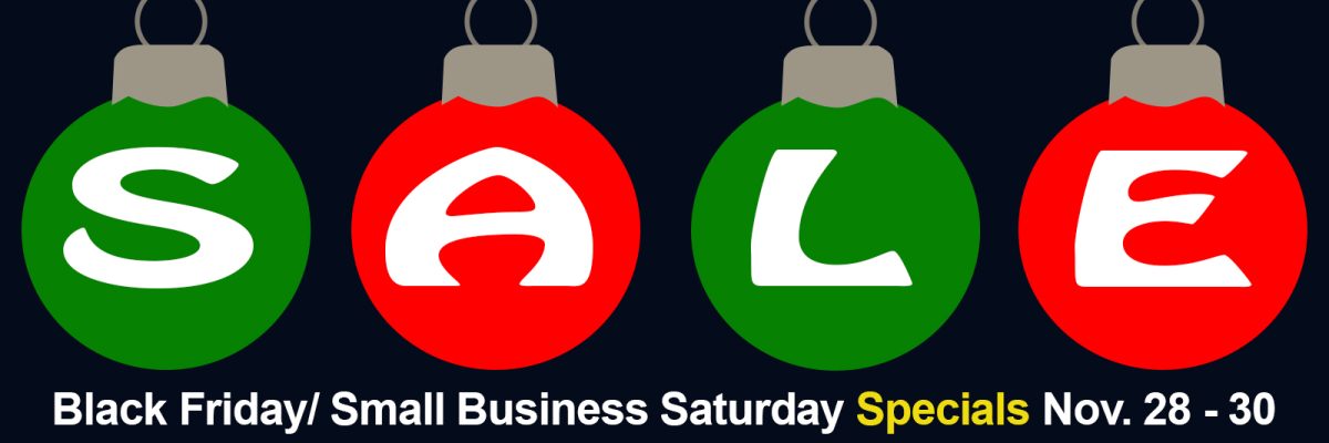 Black Friday/ Small Business Saturday – Weekend Specials: Nov 28 – 30 ...